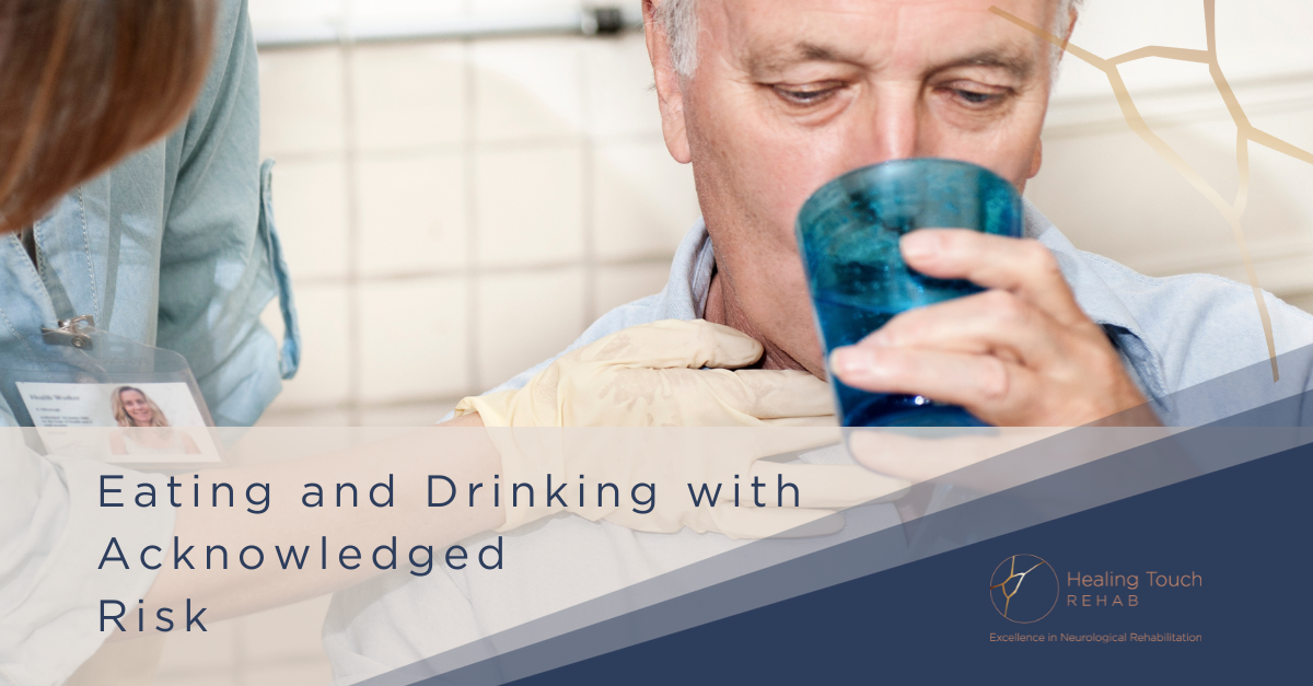 Eating and Drinking with Acknowledged Risk - Healing Touch Rehab